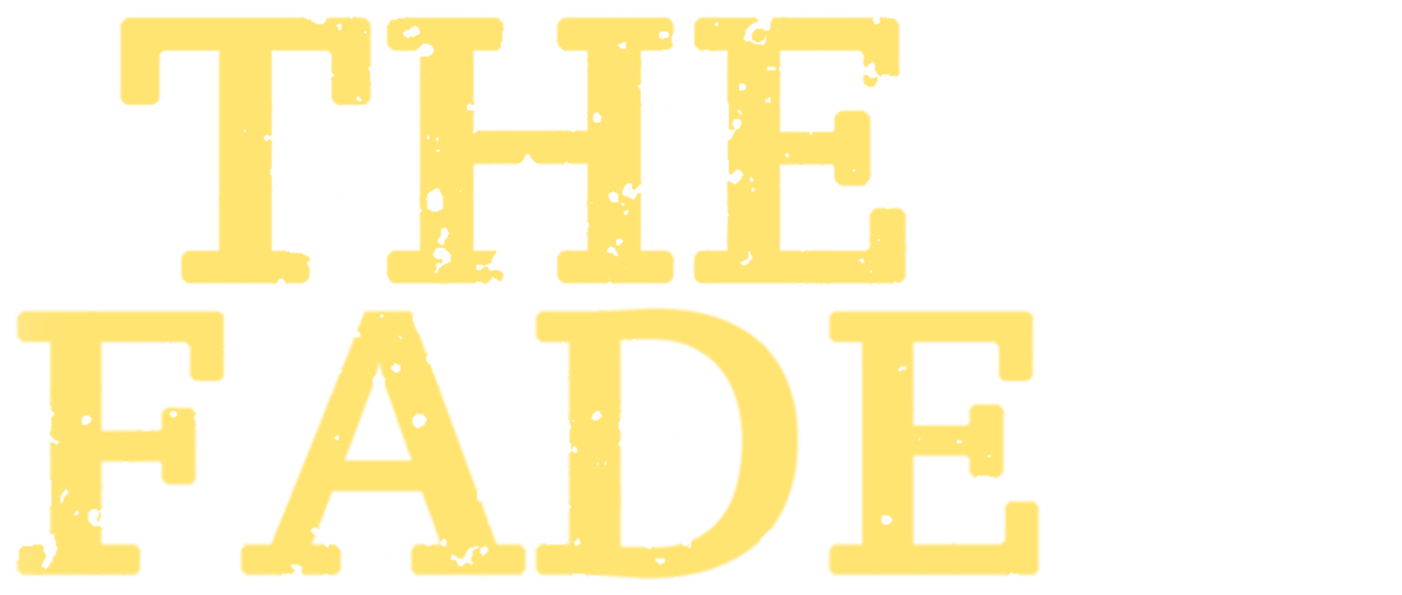 Watch The Fade | Netflix