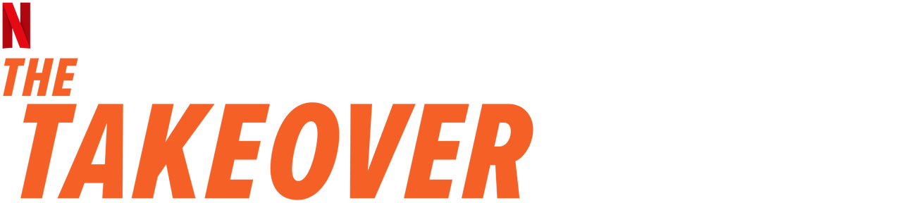 Watch The Takeover | Netflix Official Site