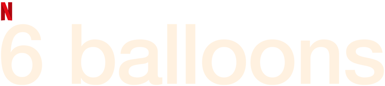 Watch 6 Balloons | Netflix Official Site