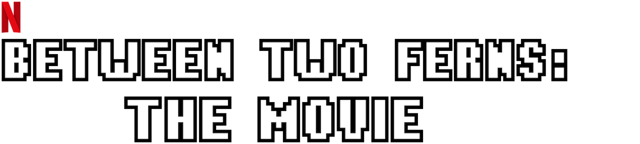 Watch Between Two Ferns: The Movie | Netflix Official Site